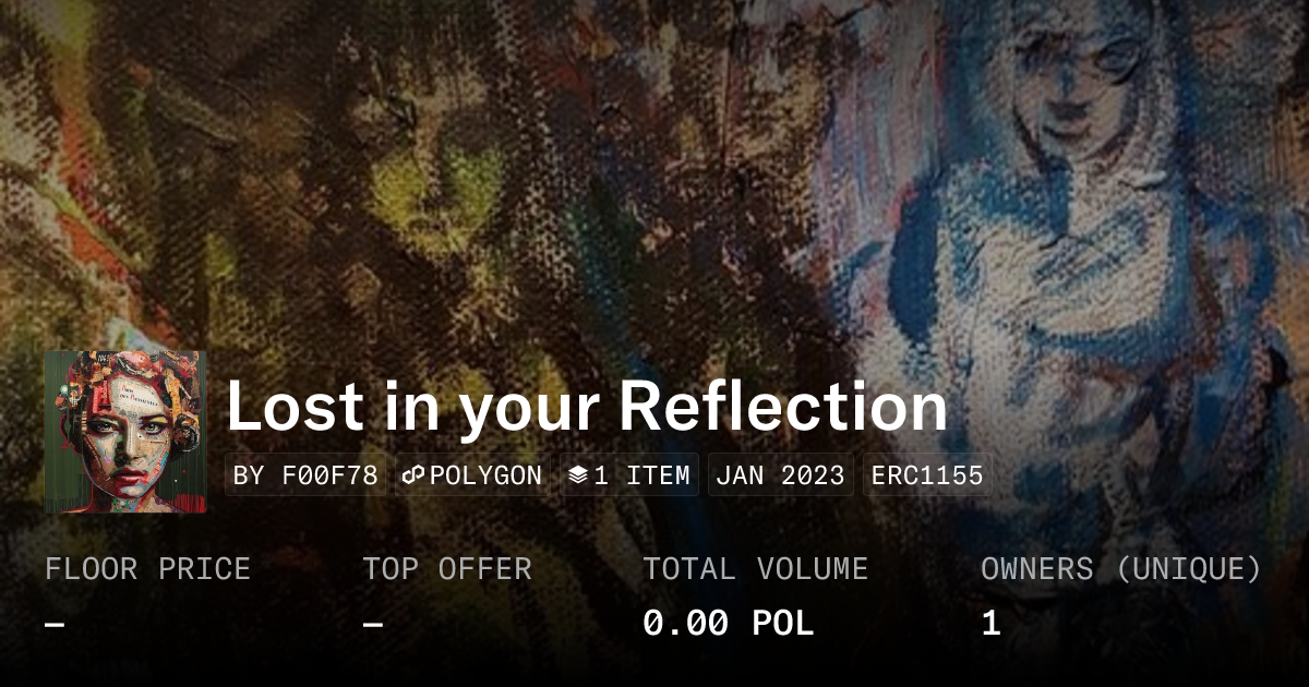 Lost in your Reflection - Collection | OpenSea