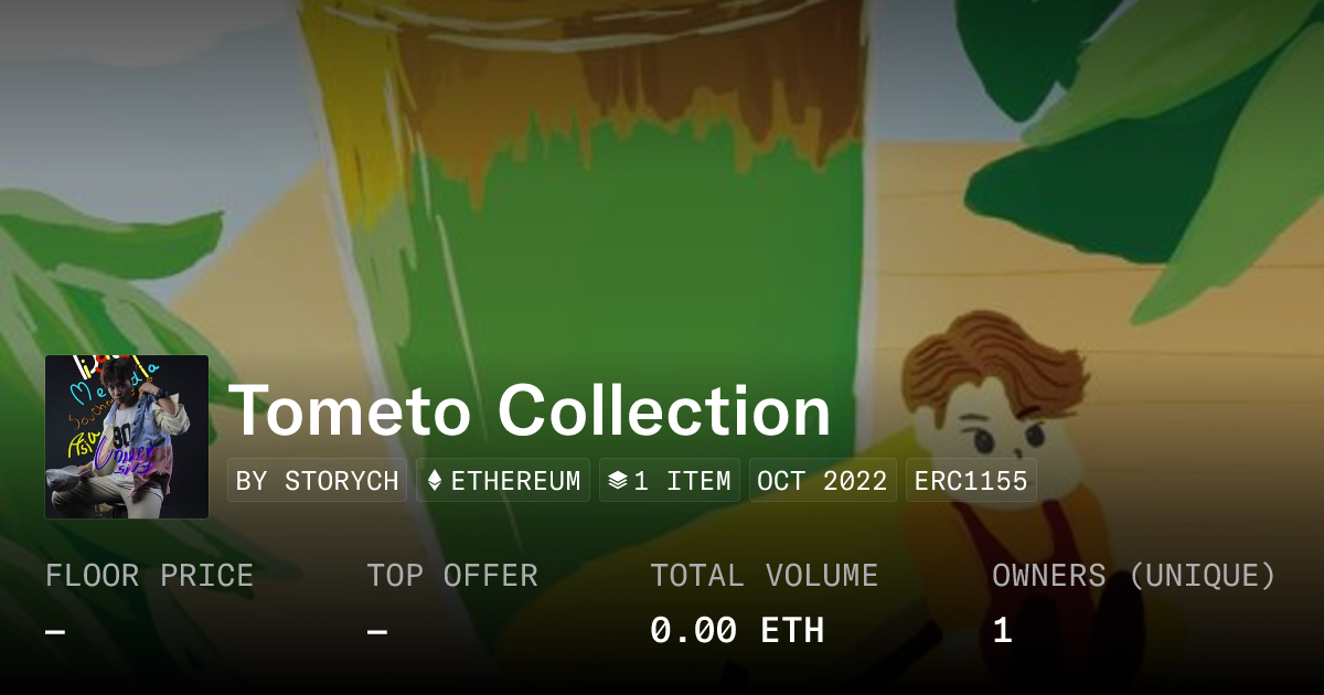 Tometo Collection - Collection | OpenSea