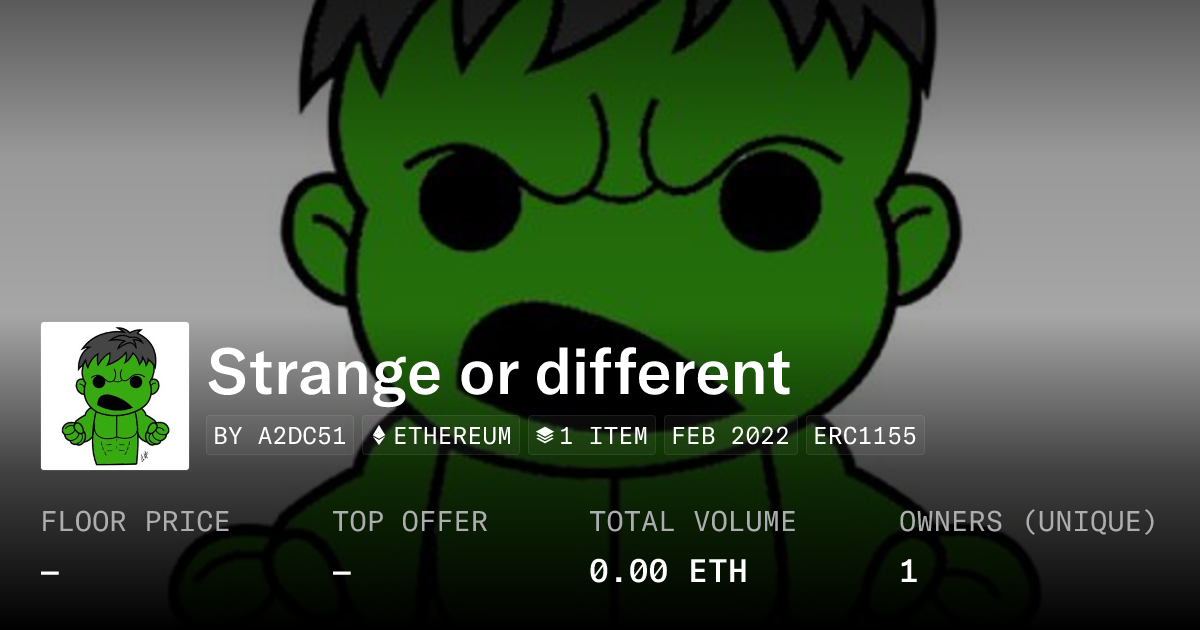Strange or different - Collection | OpenSea
