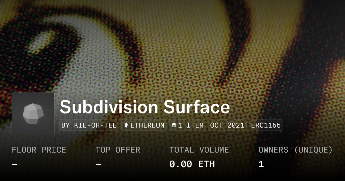 Subdivision Surface - Collection | OpenSea
