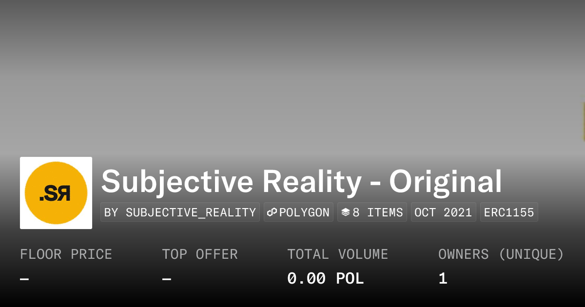 Subjective Reality - Original - Collection | OpenSea