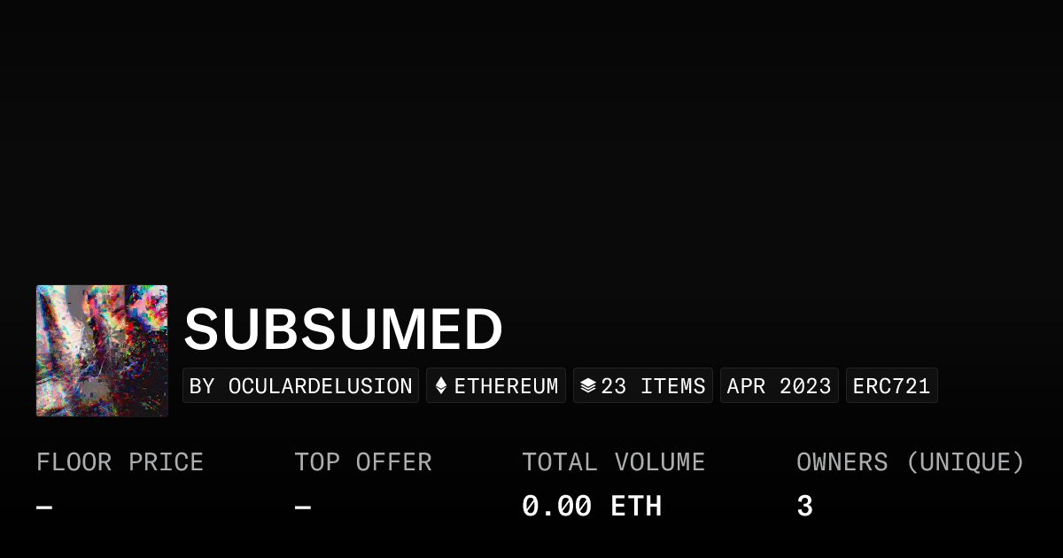 SUBSUMED - Collection | OpenSea