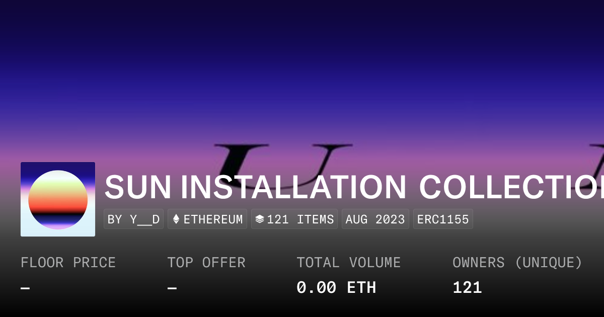 SUN INSTALLATION COLLECTION - Collection | OpenSea