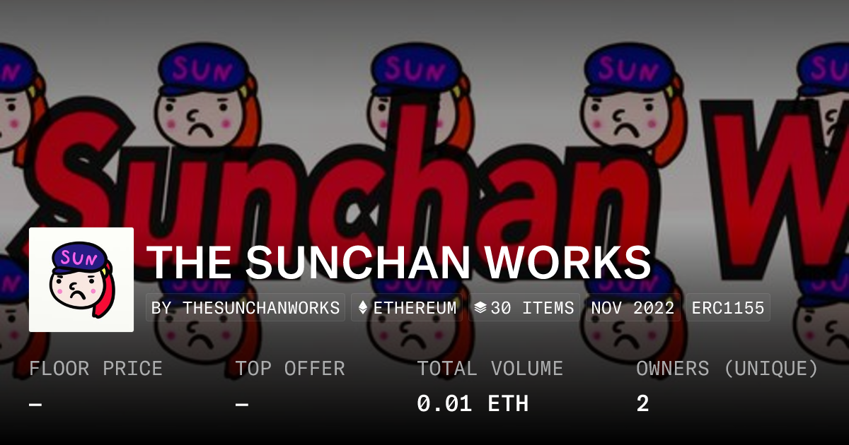 THE SUNCHAN WORKS - Collection | OpenSea