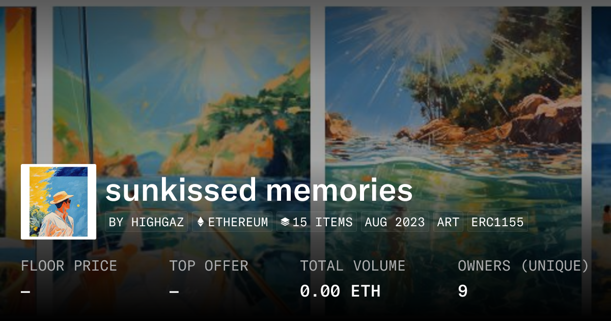 sunkissed memories - Collection | OpenSea