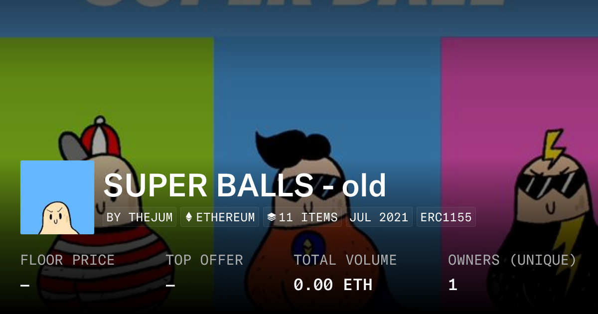 SUPER BALLS - old - Collection | OpenSea