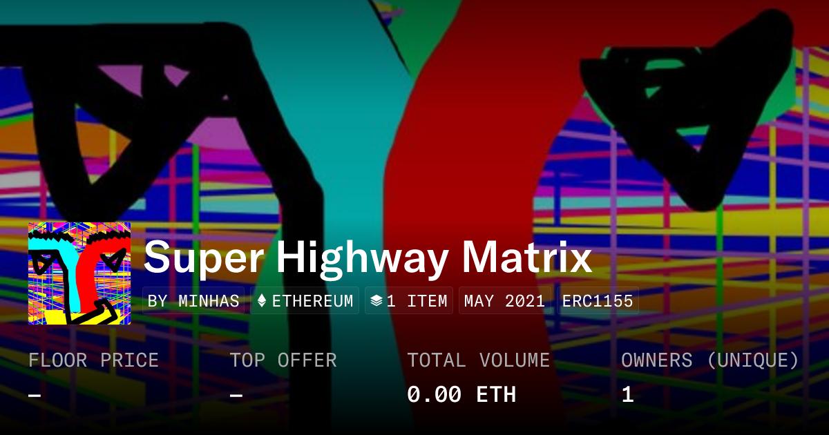 Super Highway Matrix - Collection | OpenSea