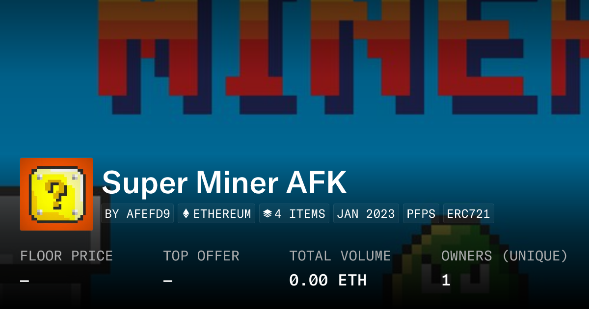 Super Miner AFK - Collection | OpenSea