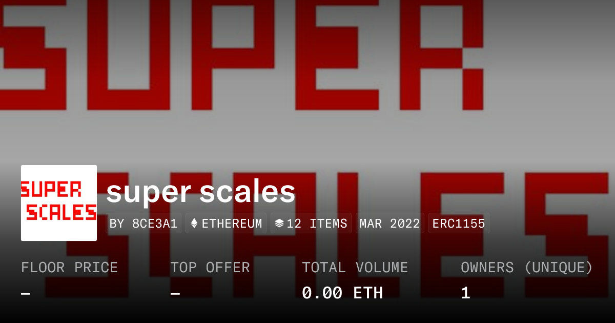 super scales - Collection | OpenSea