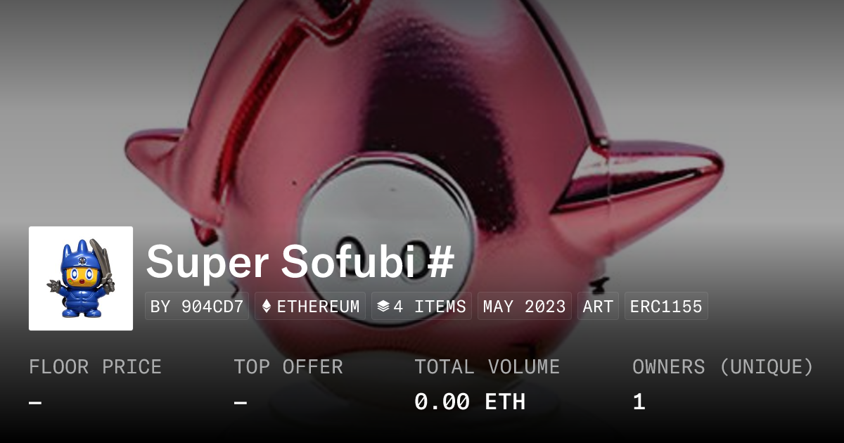 Super Sofubi # - Collection | OpenSea