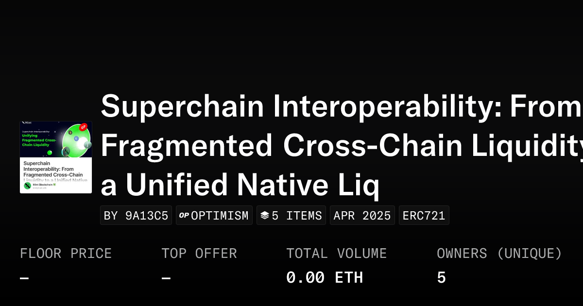 Superchain Interoperability: From Fragmented Cross-Chain Liquidity to a ...