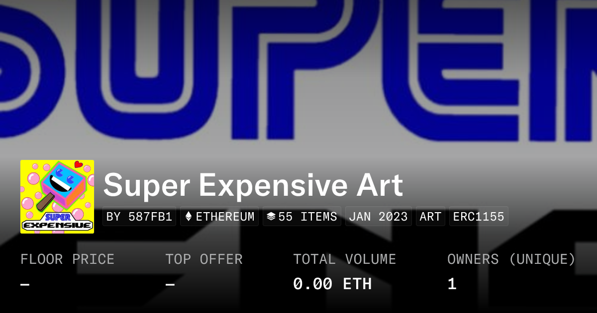 Super Expensive Art - Collection | OpenSea