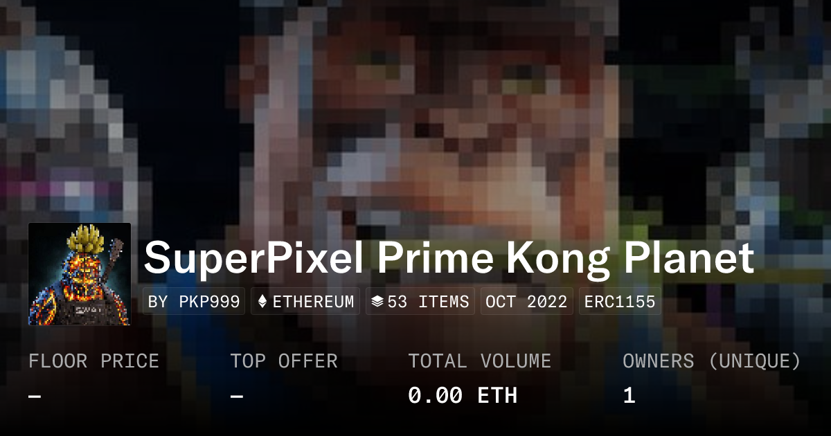 SuperPixel Prime Kong Planet - Collection | OpenSea