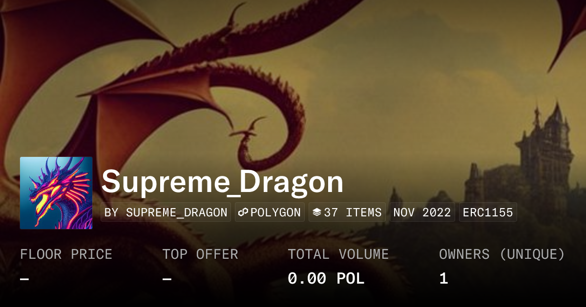 Supreme_Dragon - Collection | OpenSea
