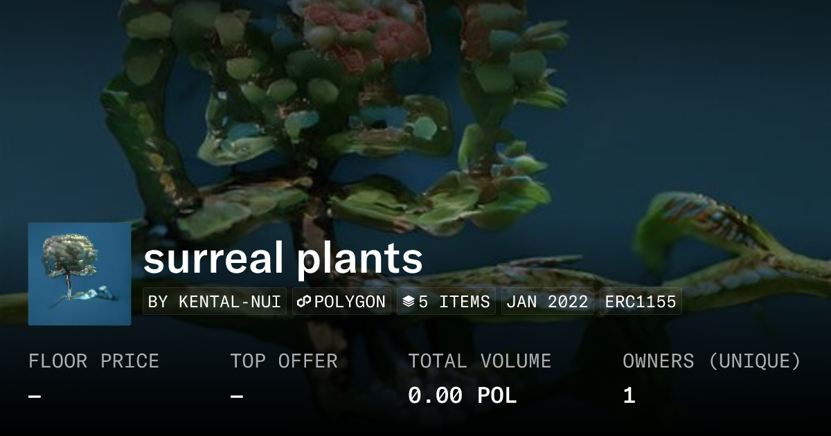 surreal plants - Collection | OpenSea
