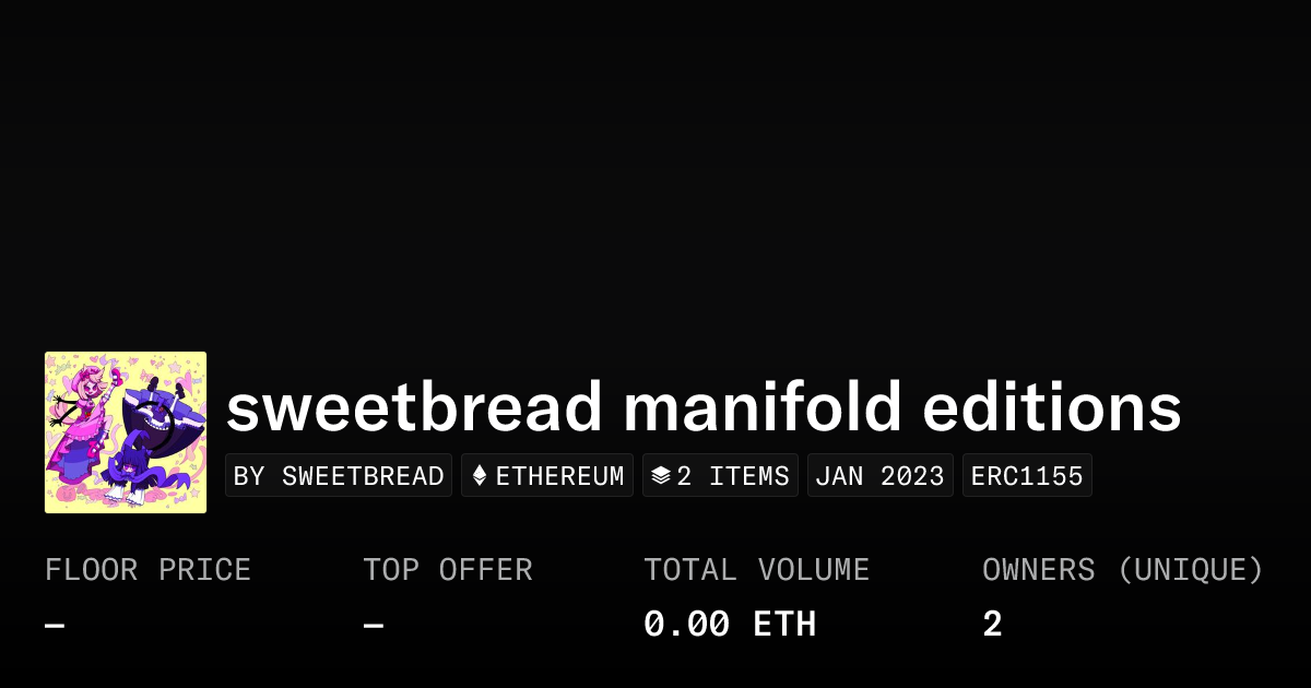 sweetbread manifold editions - Collection | OpenSea