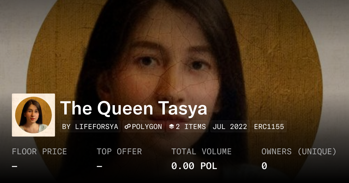 The Queen Tasya - Collection | OpenSea