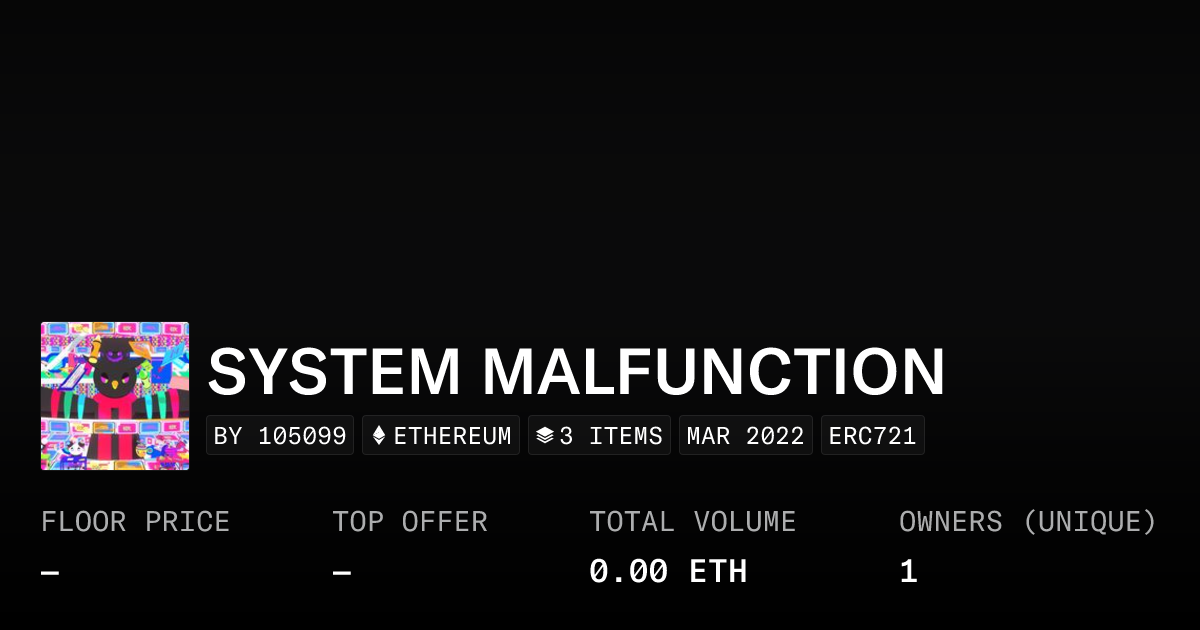 SYSTEM MALFUNCTION - Collection | OpenSea