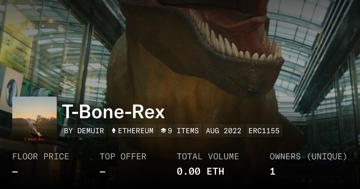T-Bone-Rex - Collection | OpenSea