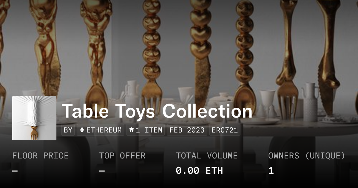Table Toys Collection - Collection | OpenSea
