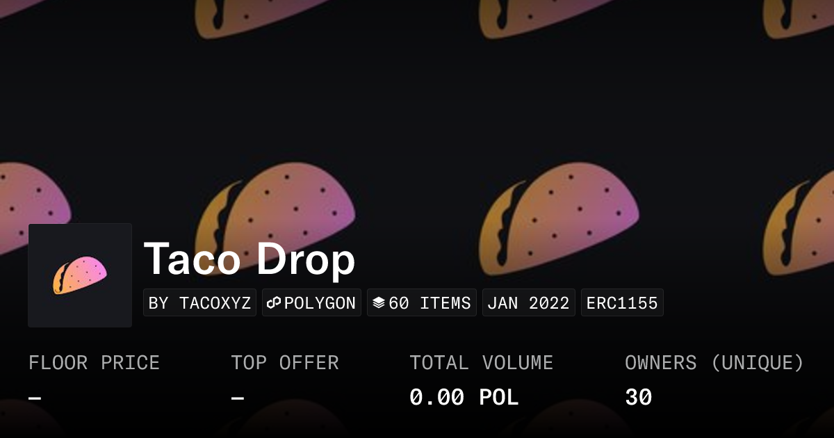 Taco Drop - Collection | OpenSea