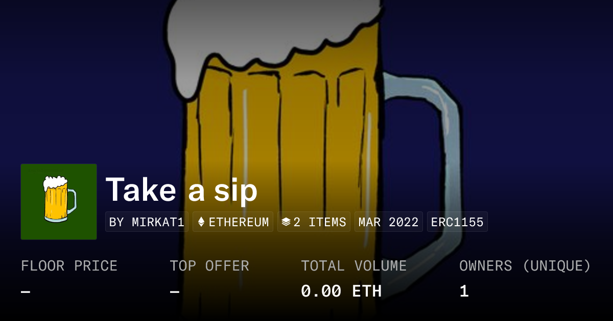 Take a sip - Collection | OpenSea