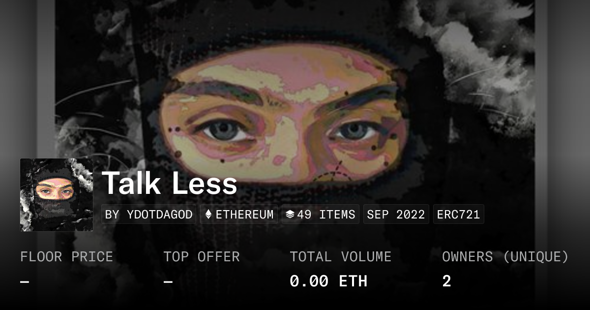 Talk Less - Collection | OpenSea