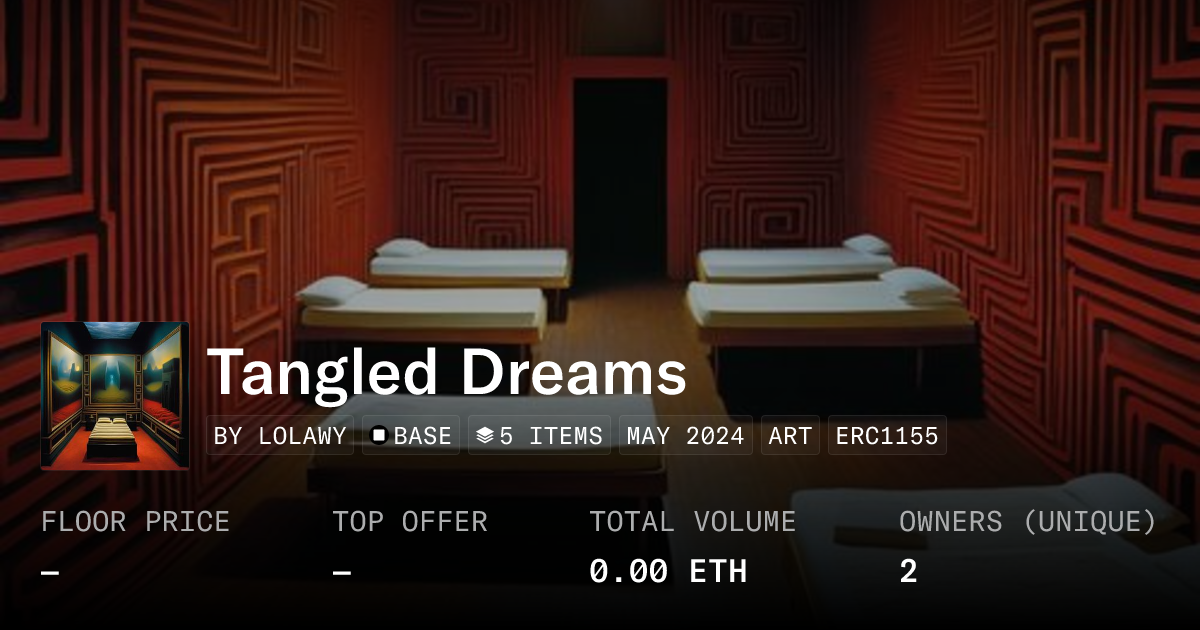 Tangled Dreams - Collection | OpenSea