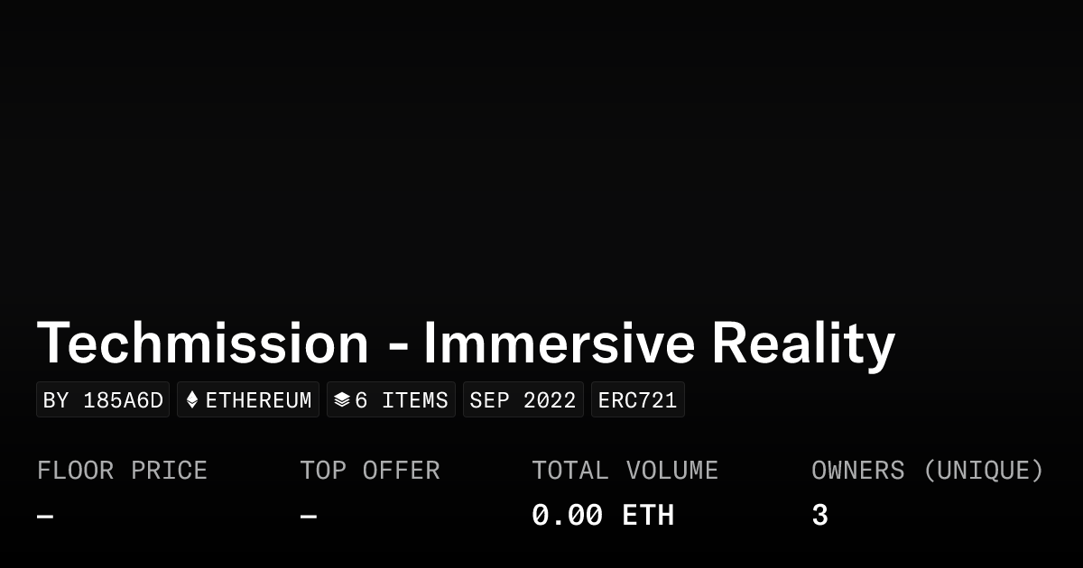 Techmission - Immersive Reality - Collection | OpenSea