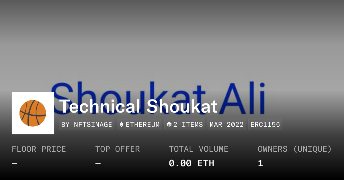 Technical Shoukat - Collection | OpenSea