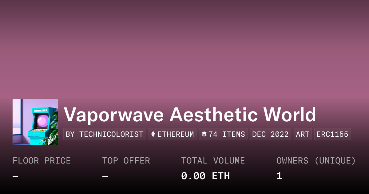 Vaporwave Aesthetic World - Collection | OpenSea