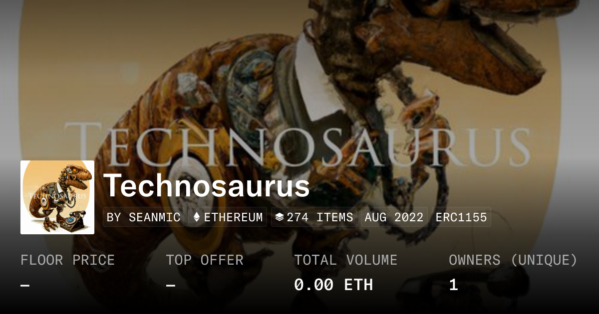 Technosaurus - Collection | OpenSea