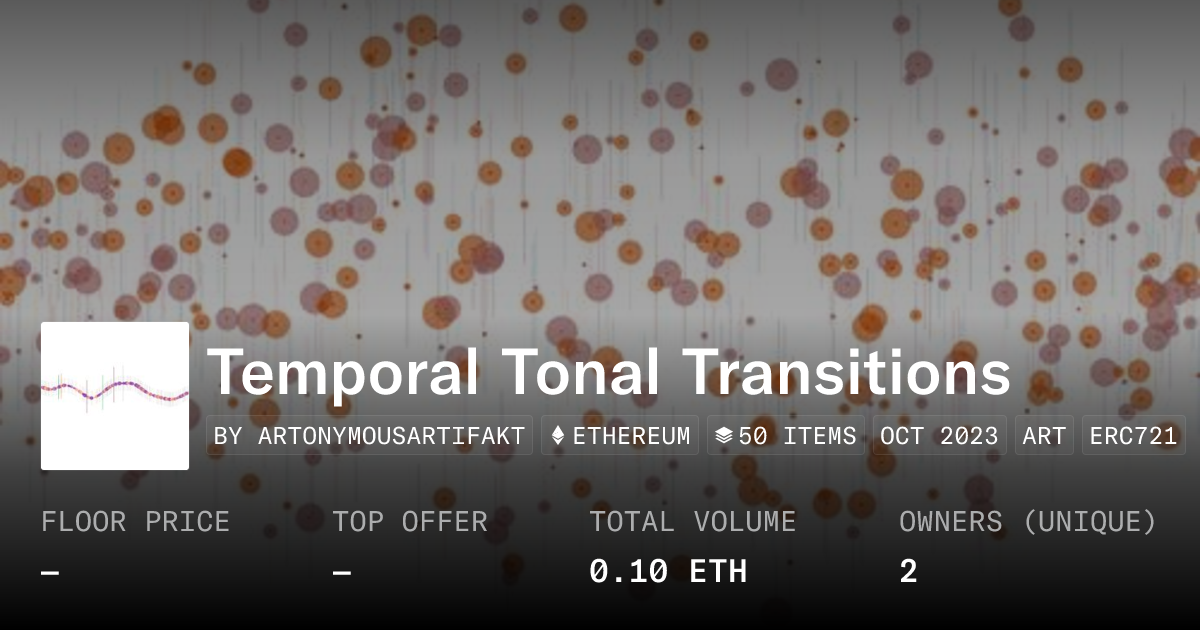 Temporal Tonal Transitions - Collection | OpenSea
