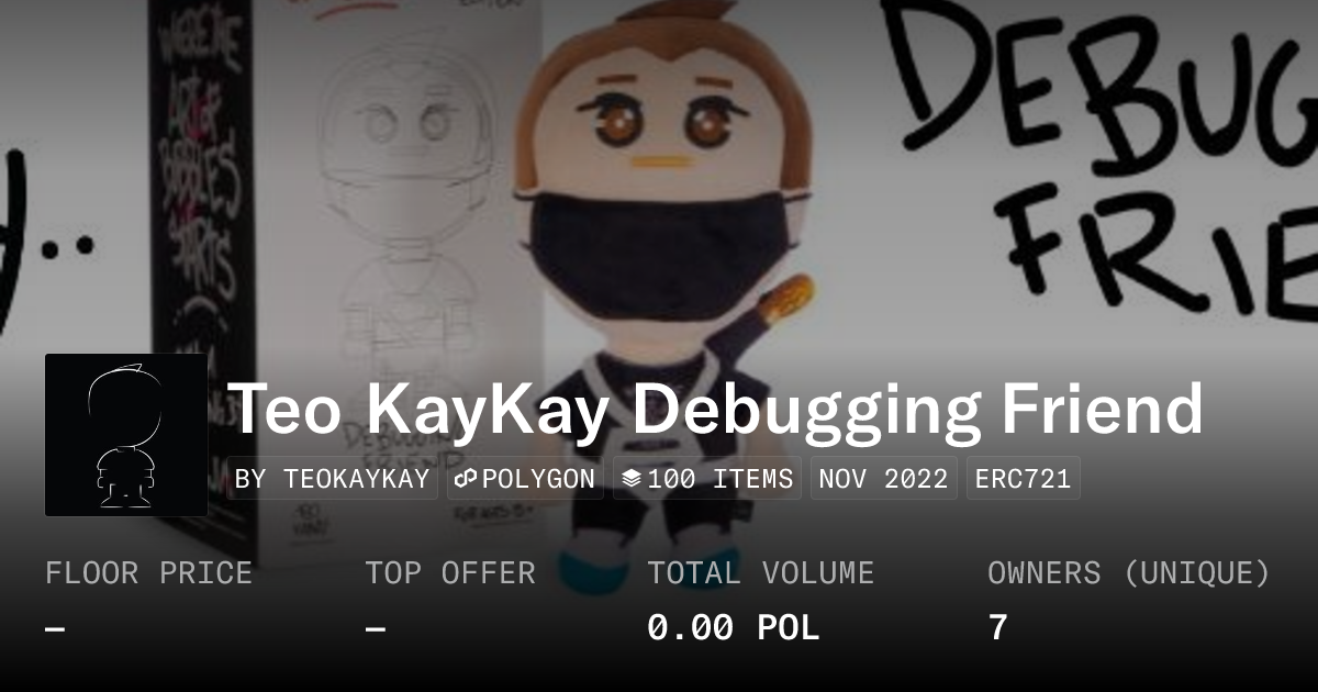 Teo KayKay Debugging Friend - Collection | OpenSea