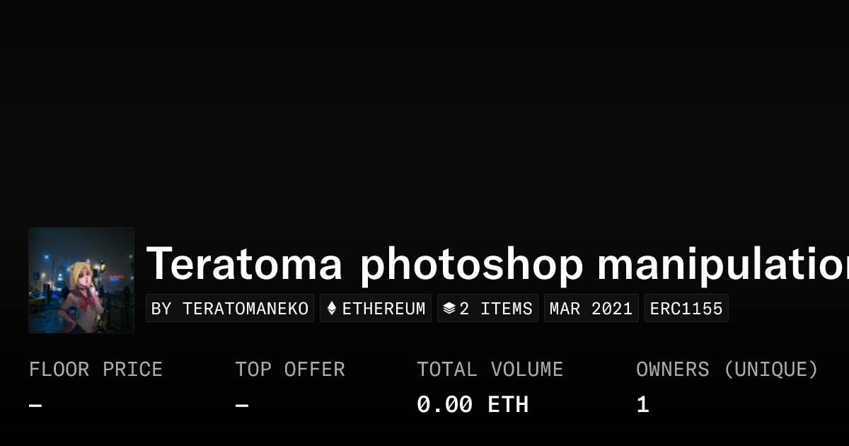 Teratoma photoshop manipulation - Collection | OpenSea