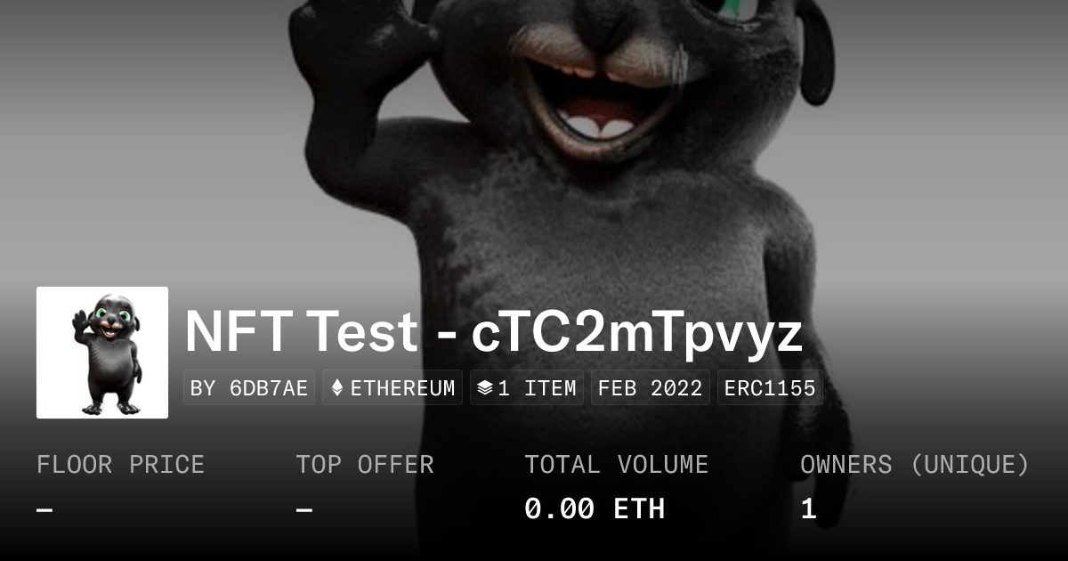 NFT Test - cTC2mTpvyz - Collection | OpenSea