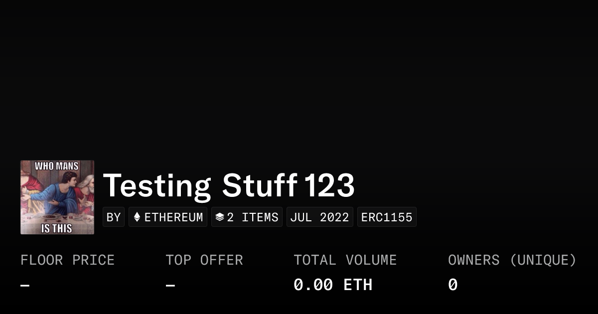 Testing Stuff 123 - Collection | OpenSea