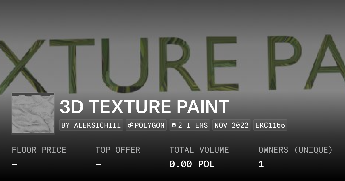 3D TEXTURE PAINT - Collection | OpenSea