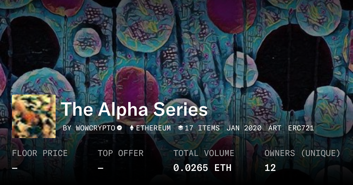 The Alpha Series - Collection | OpenSea