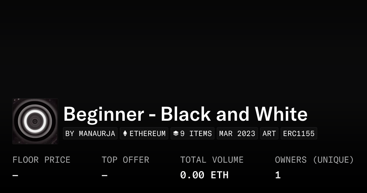 Beginner - Black and White - Collection | OpenSea