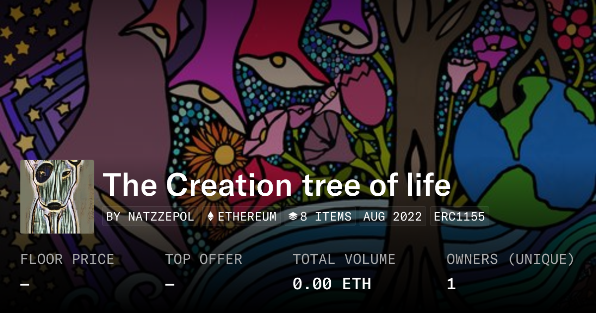 The Creation tree of life - Collection | OpenSea