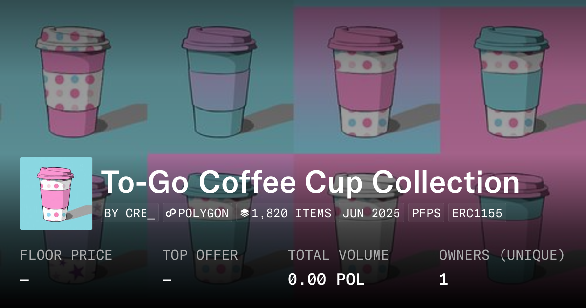 To-Go Coffee Cup Collection - Collection | OpenSea
