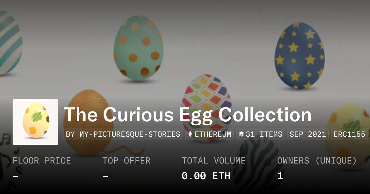 The Curious Egg Collection - Collection | OpenSea