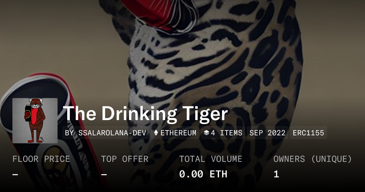 The Drinking Tiger - Collection | OpenSea