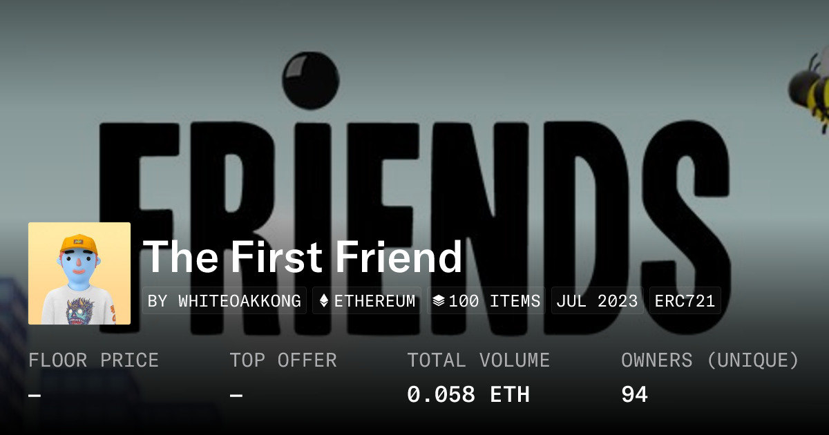 The First Friend - Collection | OpenSea