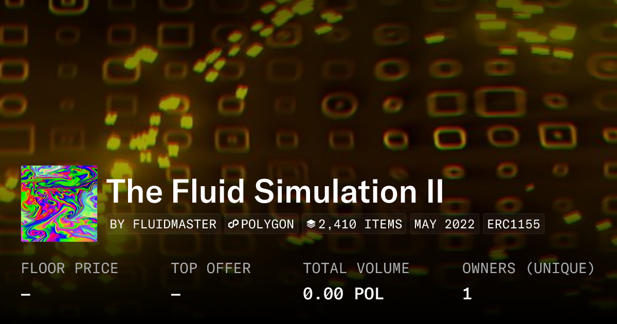The Fluid Simulation II - Collection | OpenSea