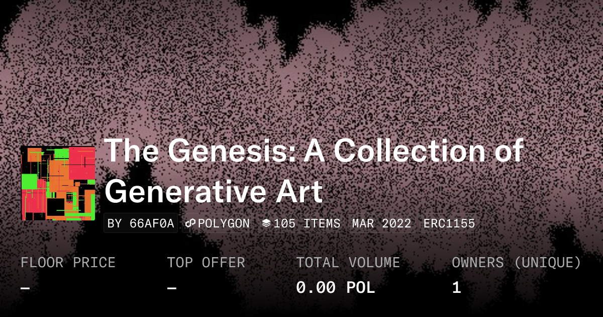 The Genesis: A Collection of Generative Art - Collection | OpenSea