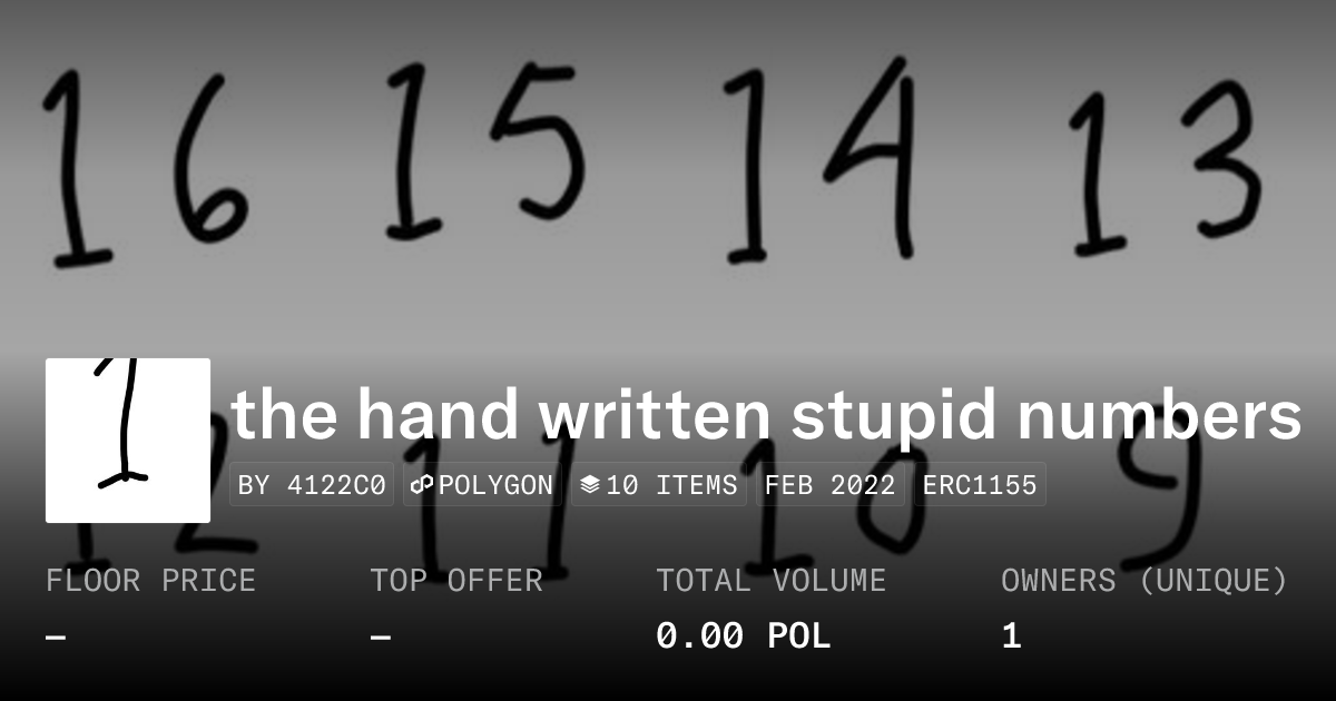 the hand written stupid numbers - Collection | OpenSea