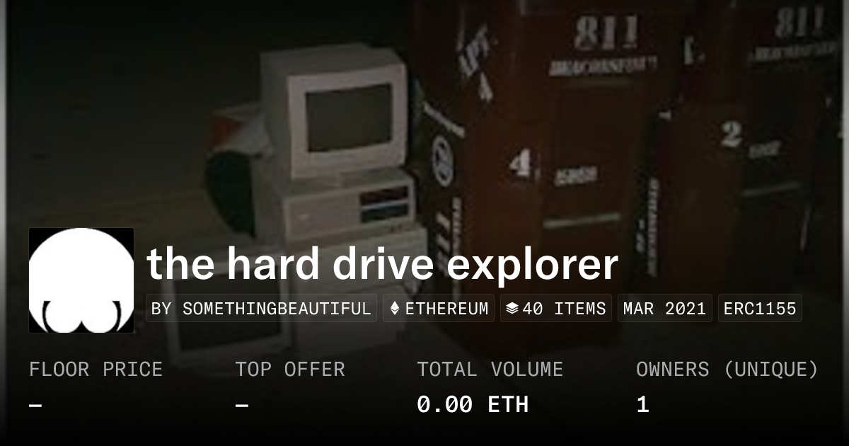 the hard drive explorer - Collection | OpenSea