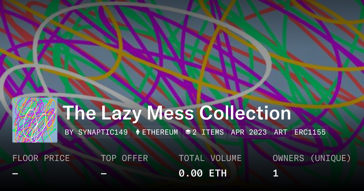 The Lazy Mess Collection - Collection | OpenSea